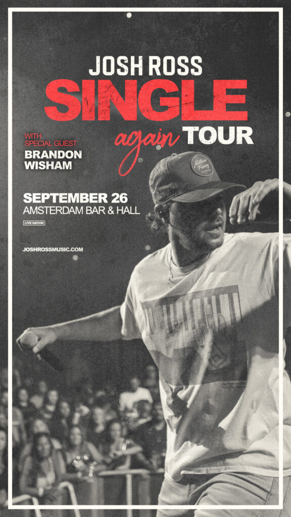 Live Nation presents… Josh Ross - Single Again Tour w/ Brandon Wisham ...